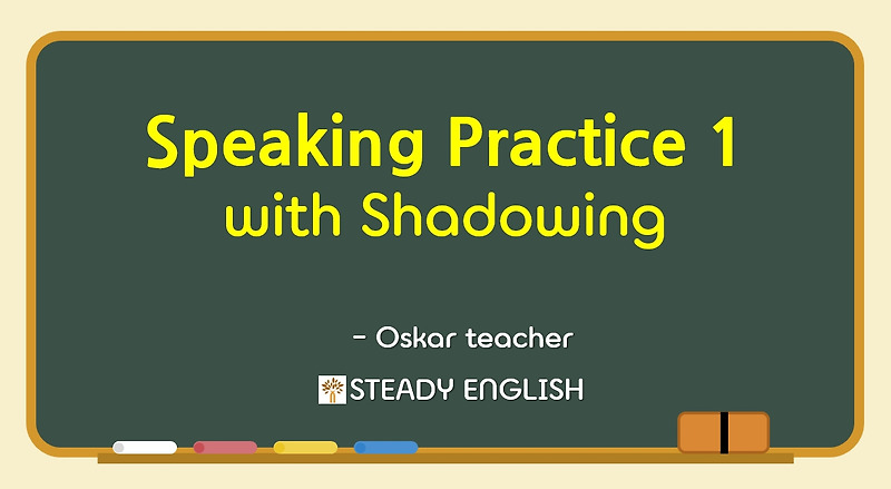 Speaking Practice 1 with shadowing