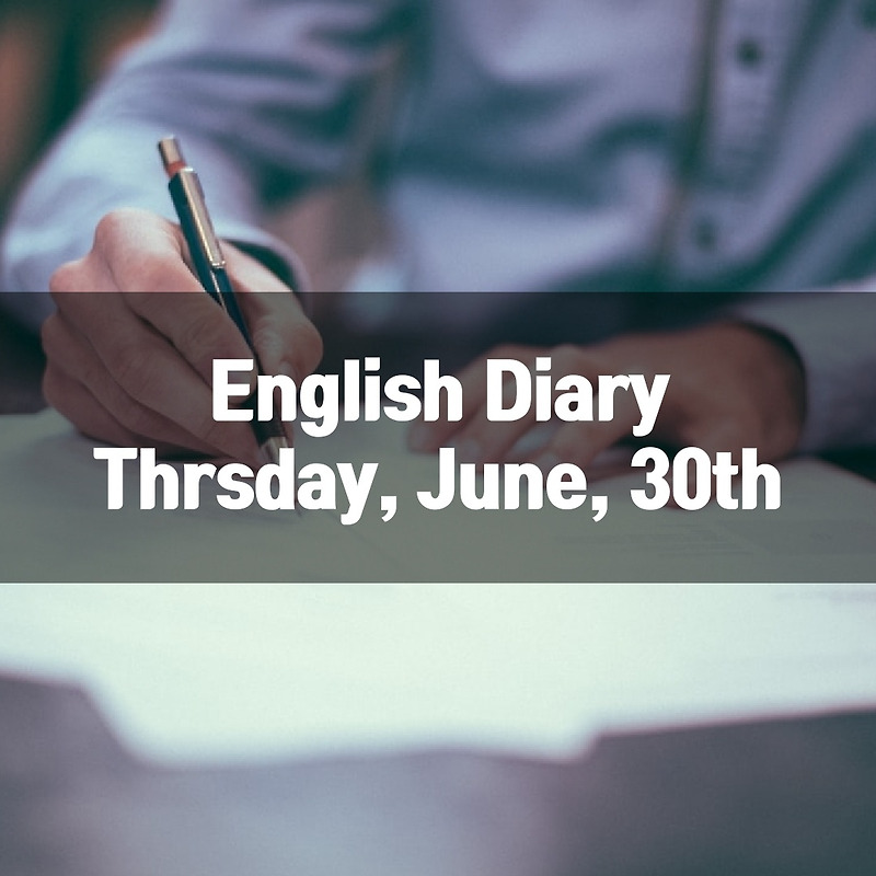 English Diary - Thursday, June 30th