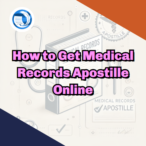 How to Get Medical Records Apostille Online