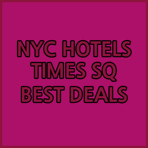 Times Square Hotels.. Your Ultimate Guide to Finding the Best!