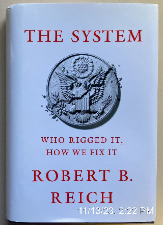 Robert B. Reich, "The System" :: 삶의 재미