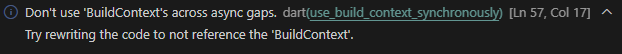 [Flutter] Visual Studio Code 사용 시, Don't use BuildContext's across async gaps 경고 없애기