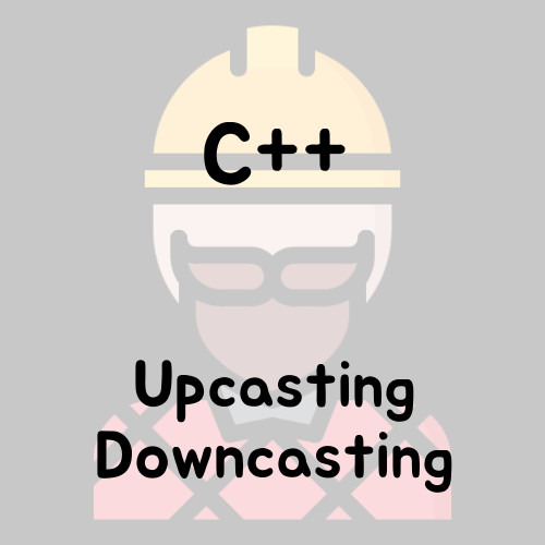 [C++] Upcasting, Downcasting, Virtual, Override