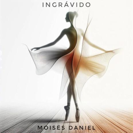 Moises Daniel - Ingravido, Ballerina~