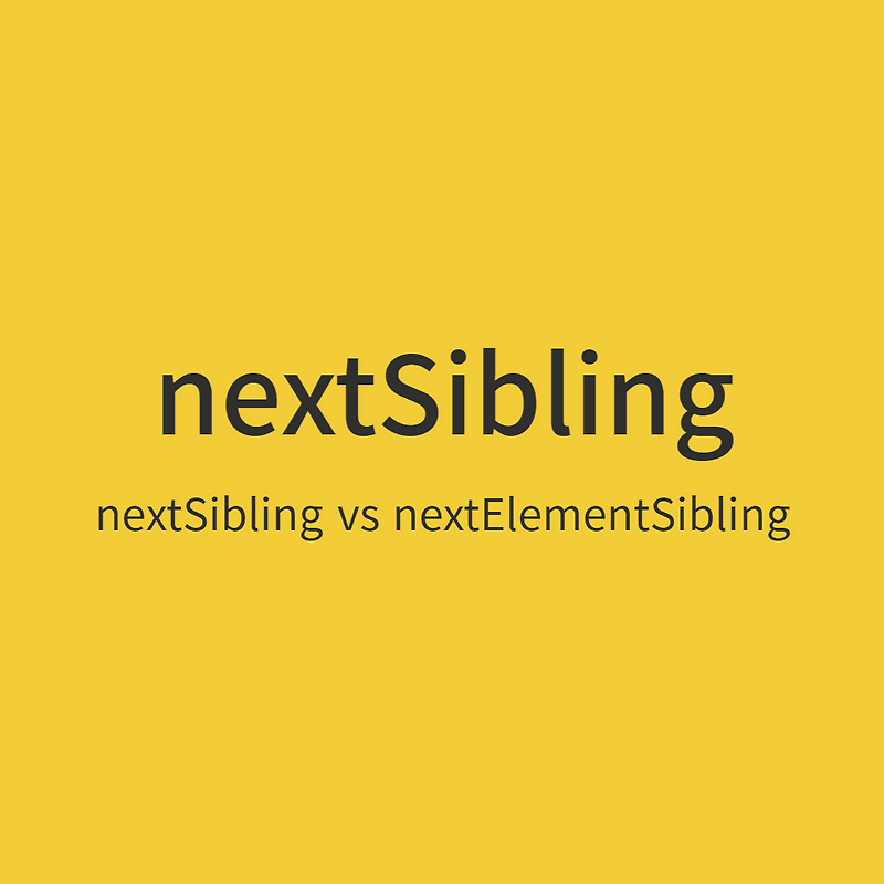selectBox.nextSibling 오류 nextElementSibling