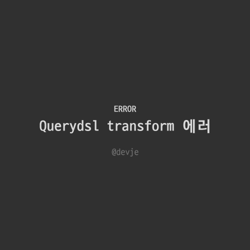 [ERROR] java.lang.Object org.hibernate.ScrollableResults.get(int) (Querydsl transform)