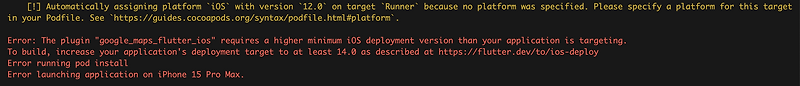 [Flutter Error] Error: The plugin "google_maps_flutter_ios" requires a higher minimum iOS ...