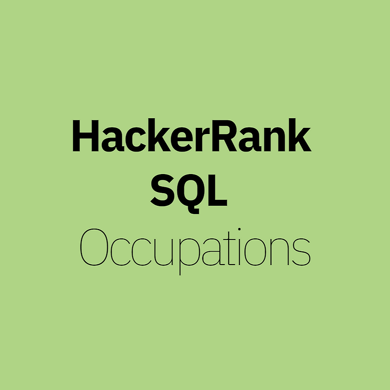 HackerRank SQL - Occupations