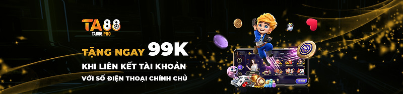TA88 – Nhà Cái cá Cược Uy Tính Nhất Hiện Nay - Click Vào Để Nhận Code Tân Thủ Trị Giá 99k