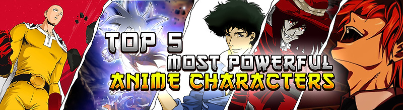 Top 5 Most Powerful Anime Characters