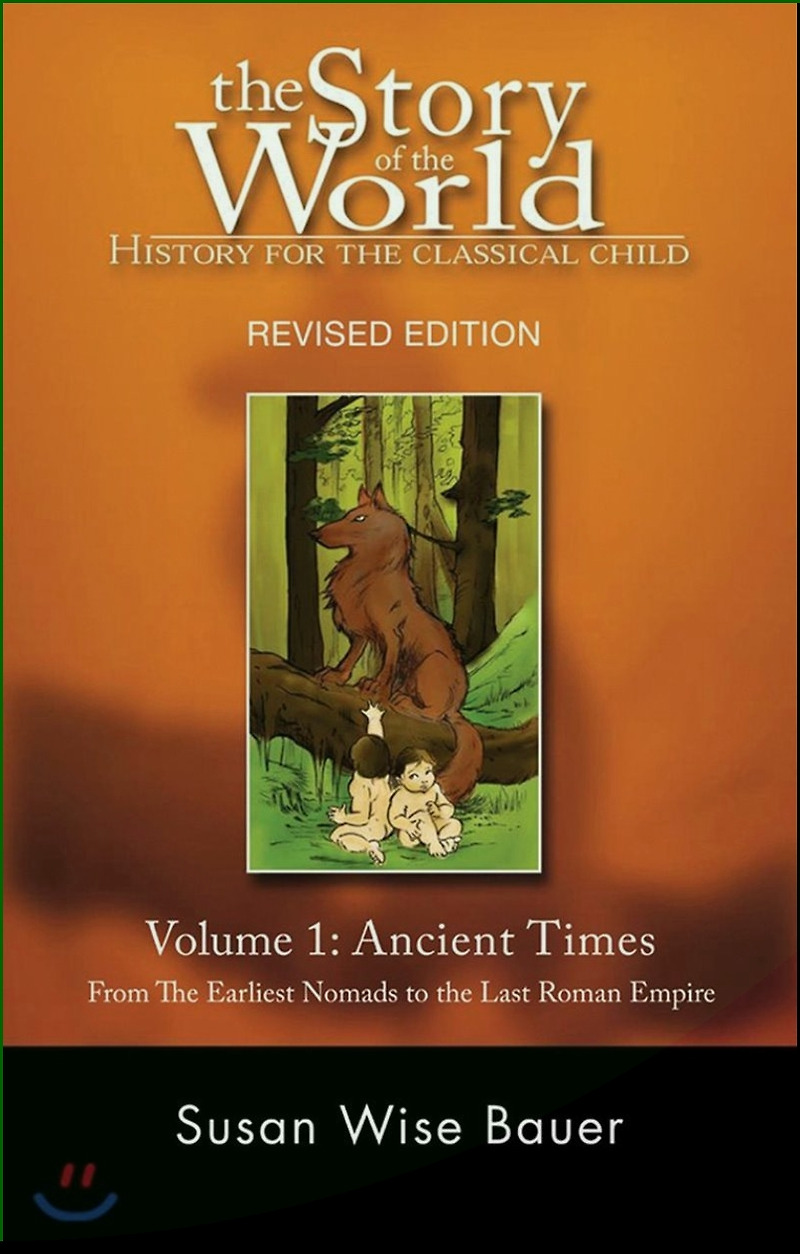 The Story of the World #1 : Ancient Times - From the Earliest Nomads to ...