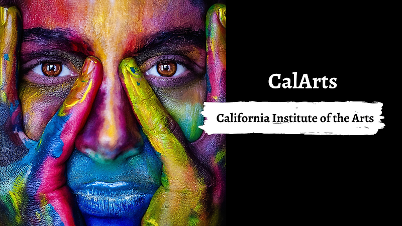 [미국대학소개] CalArts - California Institute of the Arts (칼아츠-캘리포니아 예술대학교)
