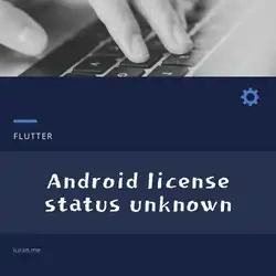 [flutter] Android license status unknown이 뜬다면?