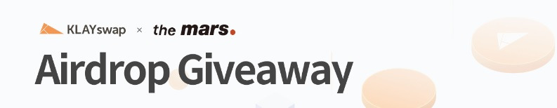 [Airdrop] KLAYswap X The Mars Community Join Event