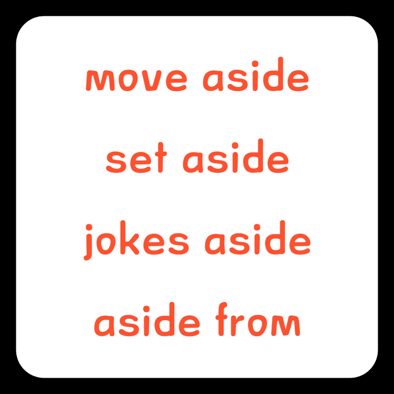 (유용한 영어표현, 007) move aside, set aside, jokes aside, aside from
