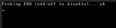 [Linux] Probing EDD (edd=off to disable)... ok