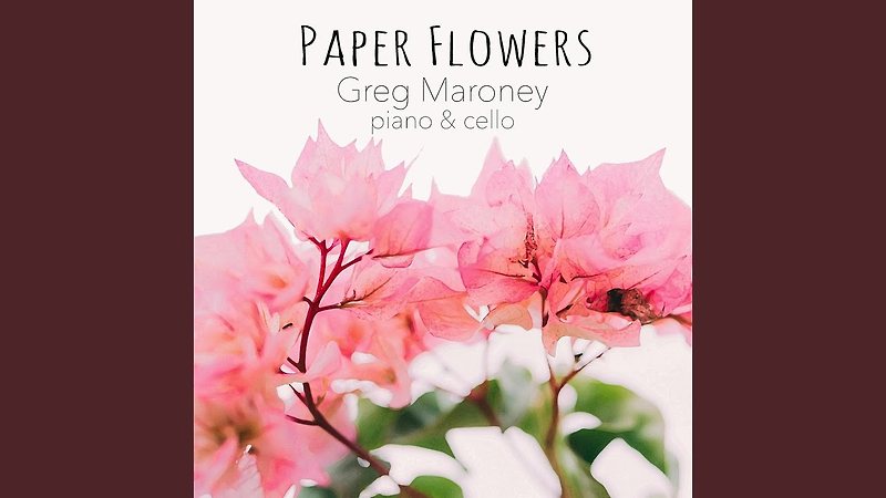 Greg Maroney - Paper Flowers (2024)