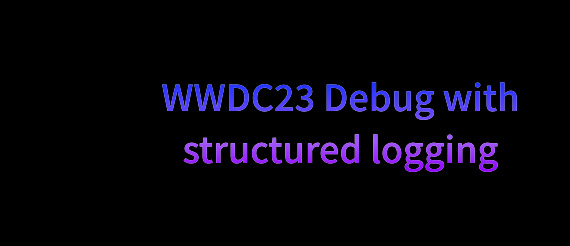 [Swift] WWDC23 Debug with structured logging