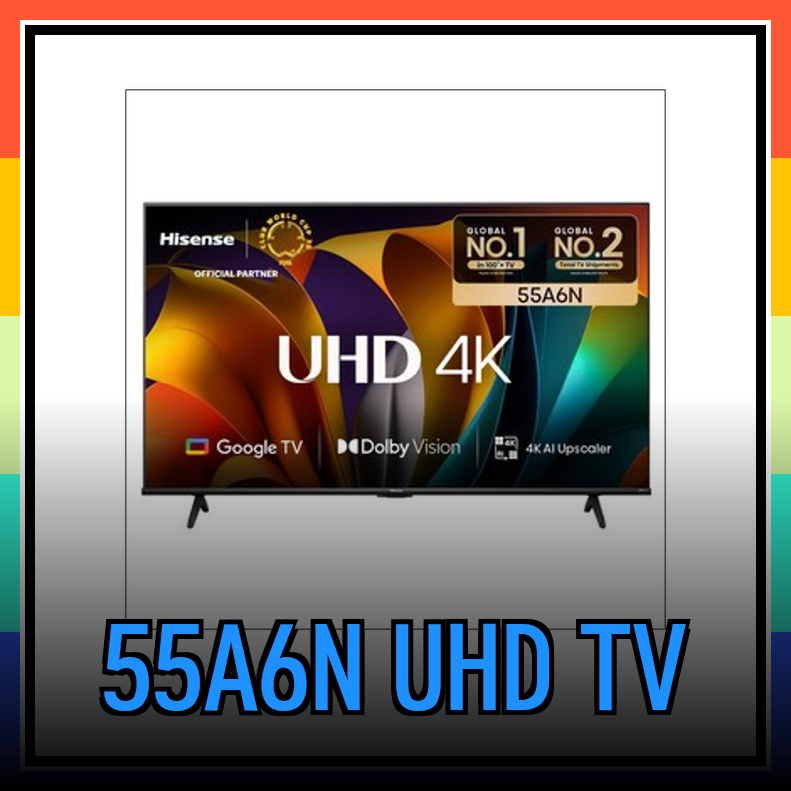 HISENSE 4K UHD LED 스마트TV 55A6N - 완벽한 시청 경험을 제공하는 당신의 선택