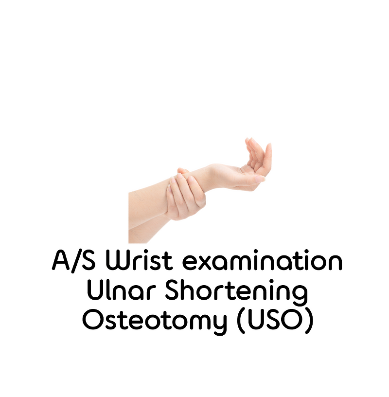 OS / Arthroscopic wrist examination & Ulnar Shortening Osteotomy (USO ...