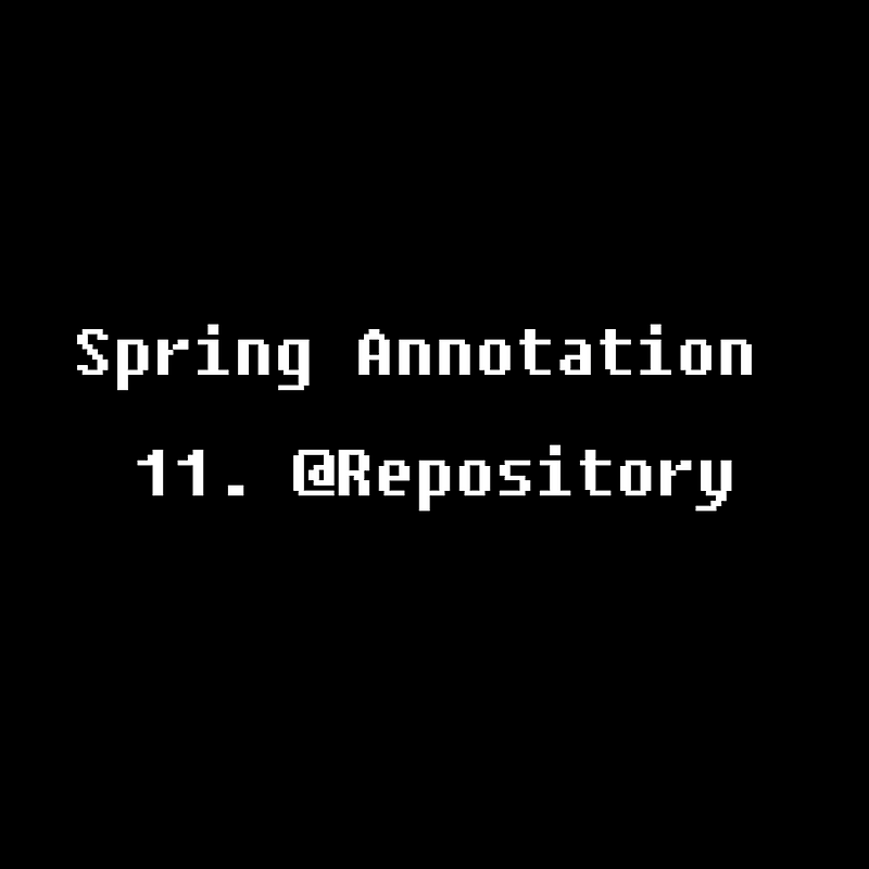 Spring Annotation 11. @Repository