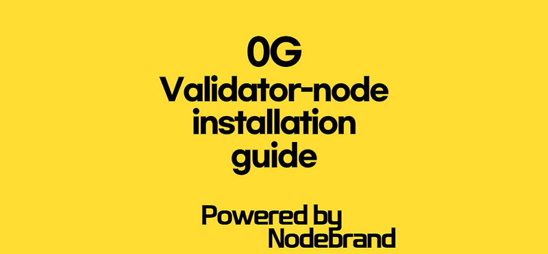 0G Validator Node Guide-with Cosmovisor by 노드브랜드