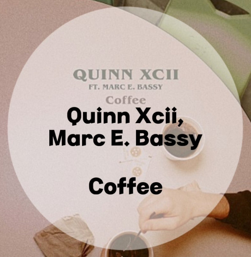 : Quinn Xcii, Marc E. Bassy : Coffee (가사/듣기/Official Video)