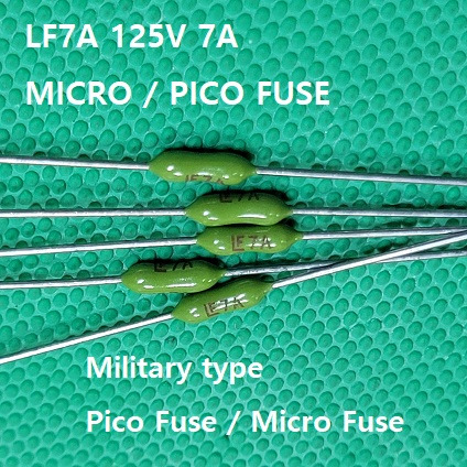 LF7A 125V 7A. Military type. Axial Lead Pico fuse. Micro Fuse