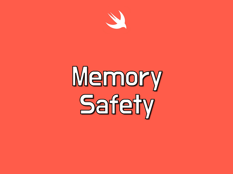 [Swift] 공식 문서 - Memory Safety
