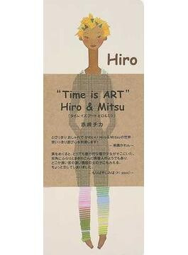 “Time is art” Hiro & Mitsu / 아카사키 치카