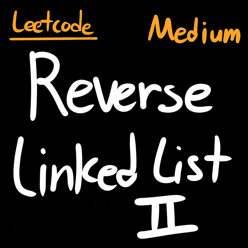 [Top Interview 150] 92. Reverse Linked List II — 개발로 개발