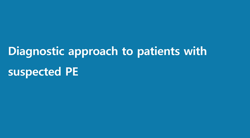 Diagnostic approach to patients with suspected PE