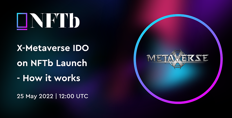 X-Metaverse : NFTb 런치패드 IDO 진행.