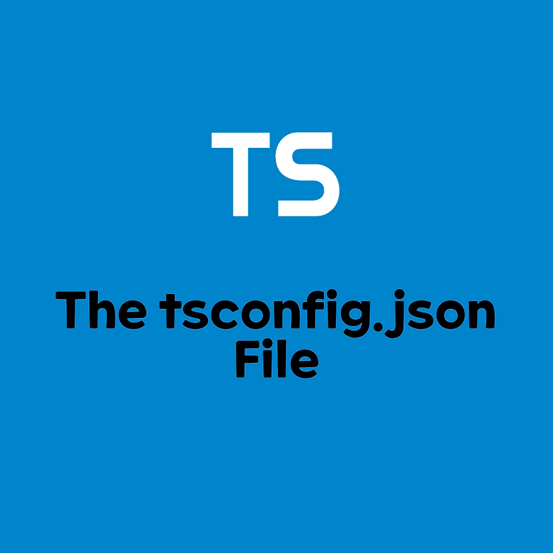 [TypeScript] The tsconfig.json File