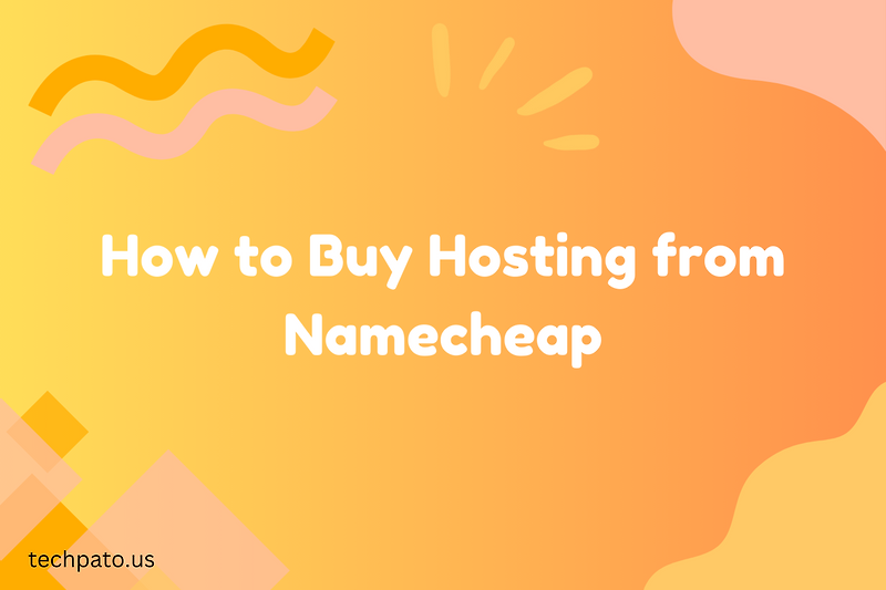 How to Buy Hosting from Namecheap