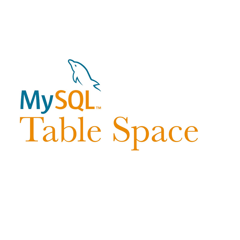 [MySQL] Table Space