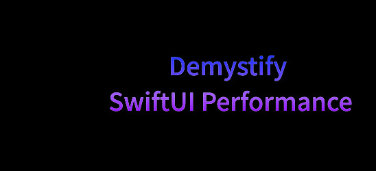 [SwiftUI] WWDC23 Demystify SwiftUI Performance
