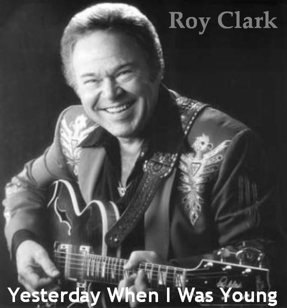 Yesterday, When I Was Young - Roy Clark-
