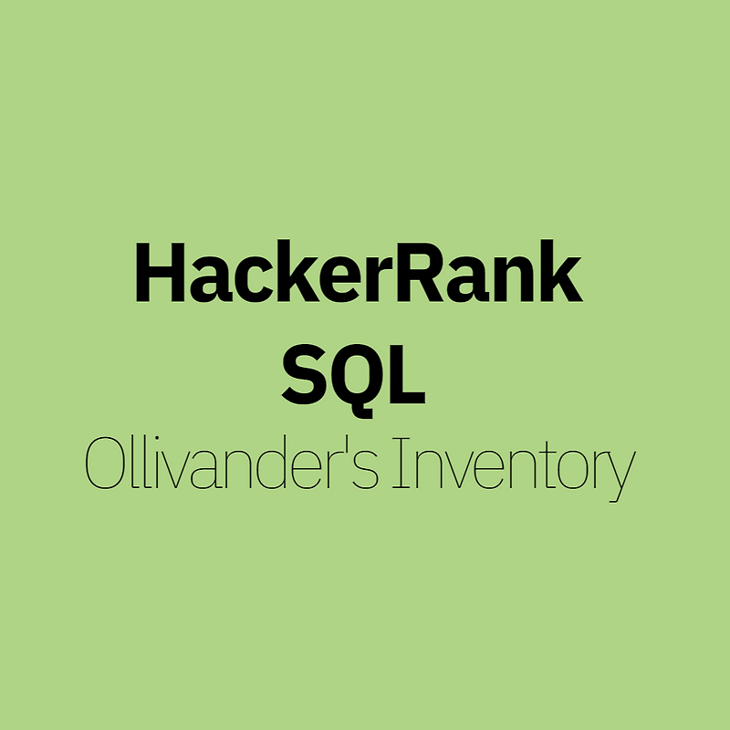 HackerRank SQL - Ollivander's Inventory