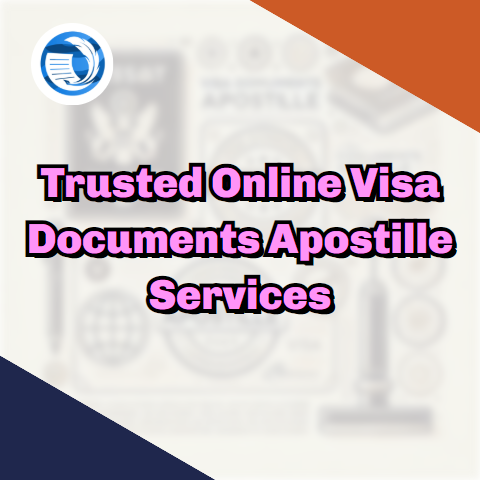 Trusted Online Visa Documents Apostille Services
