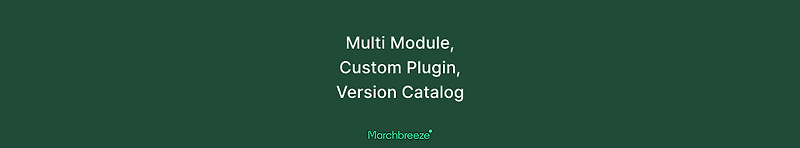 [Android] 멀티 모듈 환경에서 Custom Convention Plugin & Version Catalog 구현하기 ...