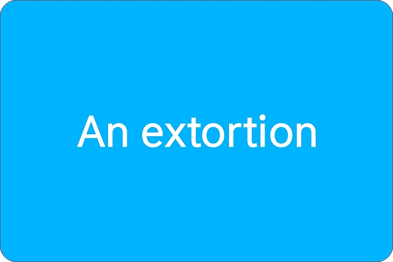 An extortion
