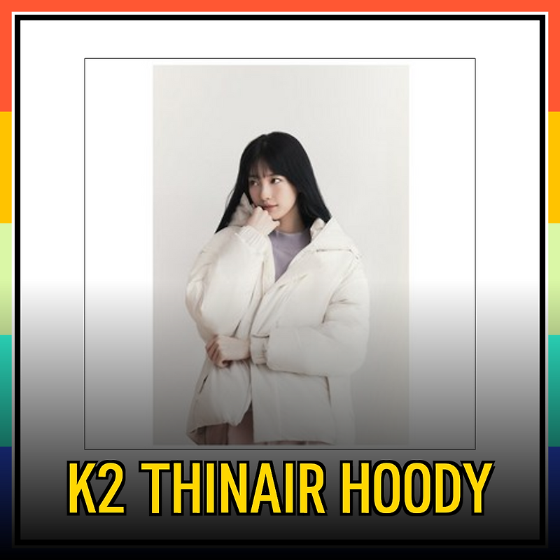 K2 수지패딩 씬에어(THINAIR) HOODY KWW22566: 가벼움과 따뜻함을 동시에 누리세요!