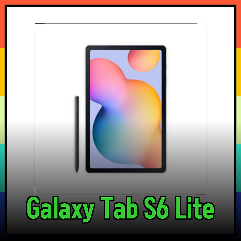 갤럭시탭 S6 Lite 128GB 선택 가이드: 나에게 딱 맞는 태블릿을 찾아보세요!