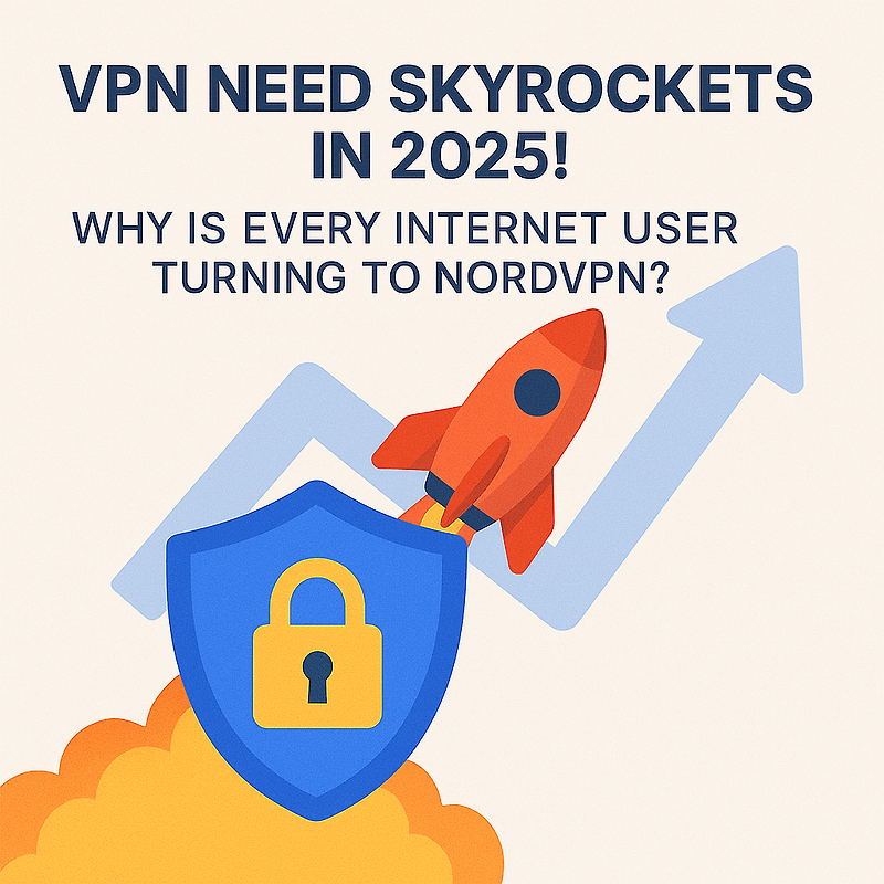 2025년 VPN 필요성 폭등! 왜 모든 인터넷 유저가 NordVPN을 찾을까?