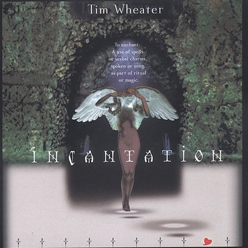 Tim Wheater - Incantation (1999)