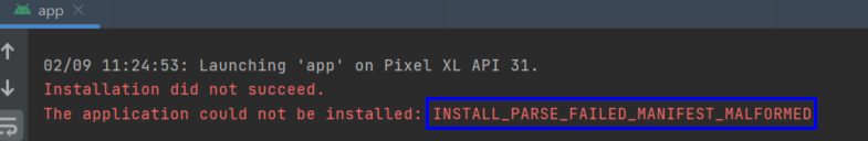 [Android] INSTALL_PARSE_FAILED_MANIFEST_MALFORMED in Android12
