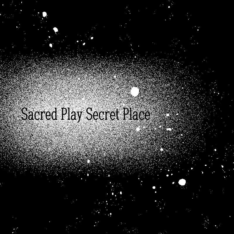 Sacred Play Secret Place