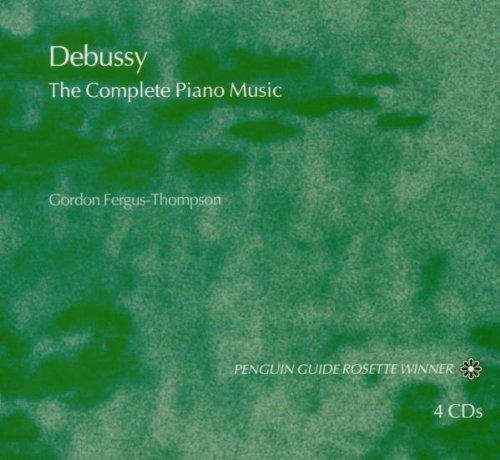 Debussy: The Complete Piano Music - Gordon Fergus-Thompson