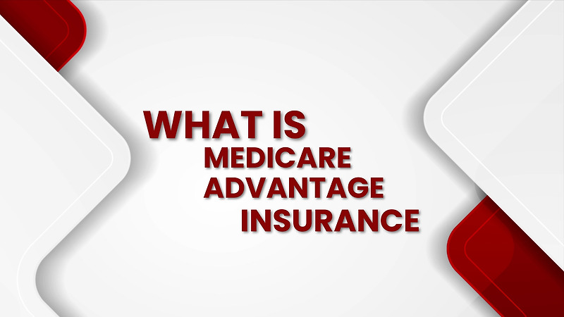Medicare Advantage: Overview, Types, and FAQs